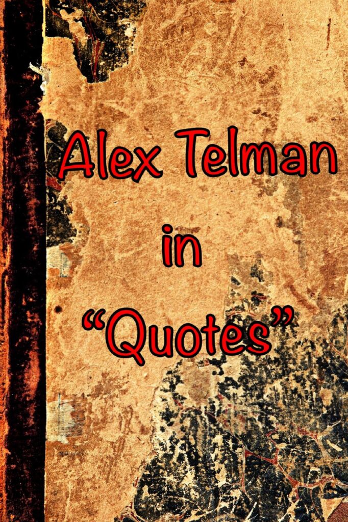 Alex Telman Quotes